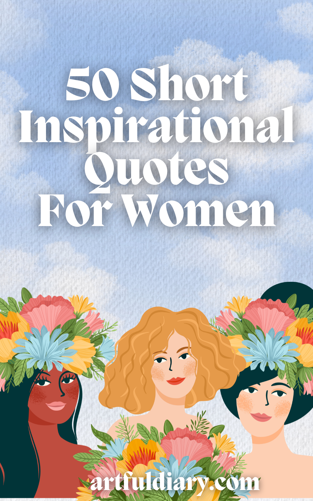 21 Short Inspirational quotes for women to Know - artfuldiary.com